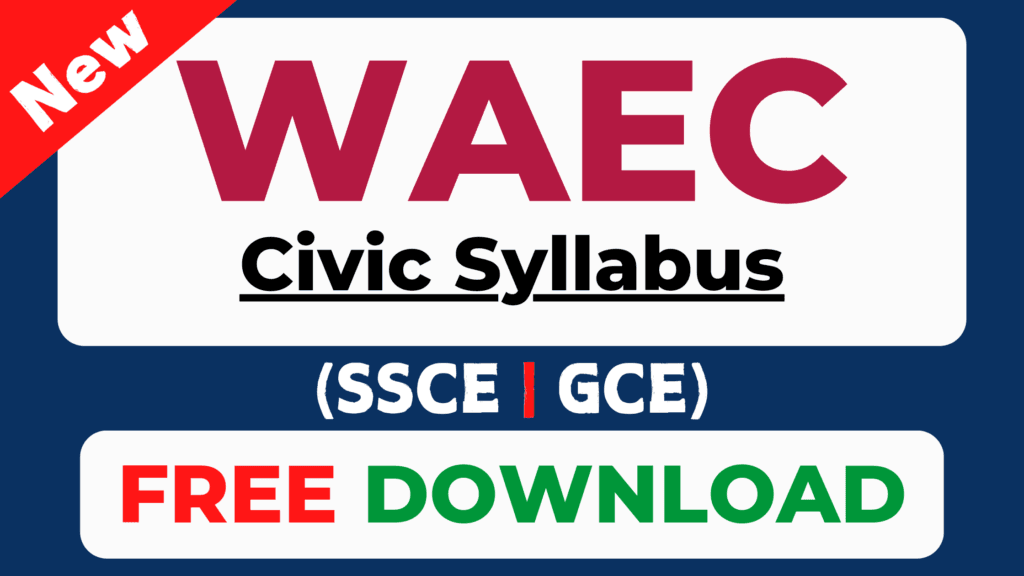 New WAEC Civic Education Syllabus (For GCE too)